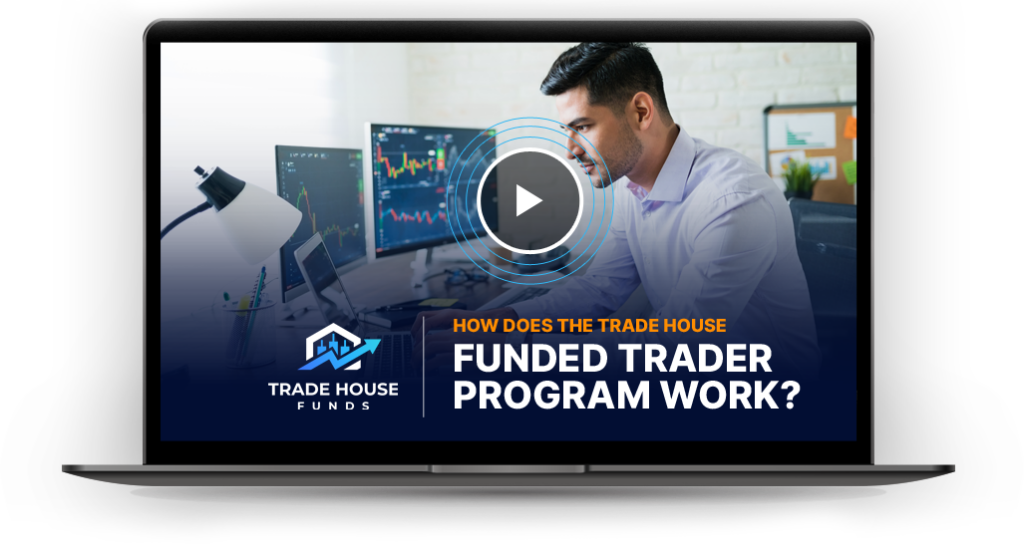 Trade House Funds | Unlock Success in the Funded Trader Program